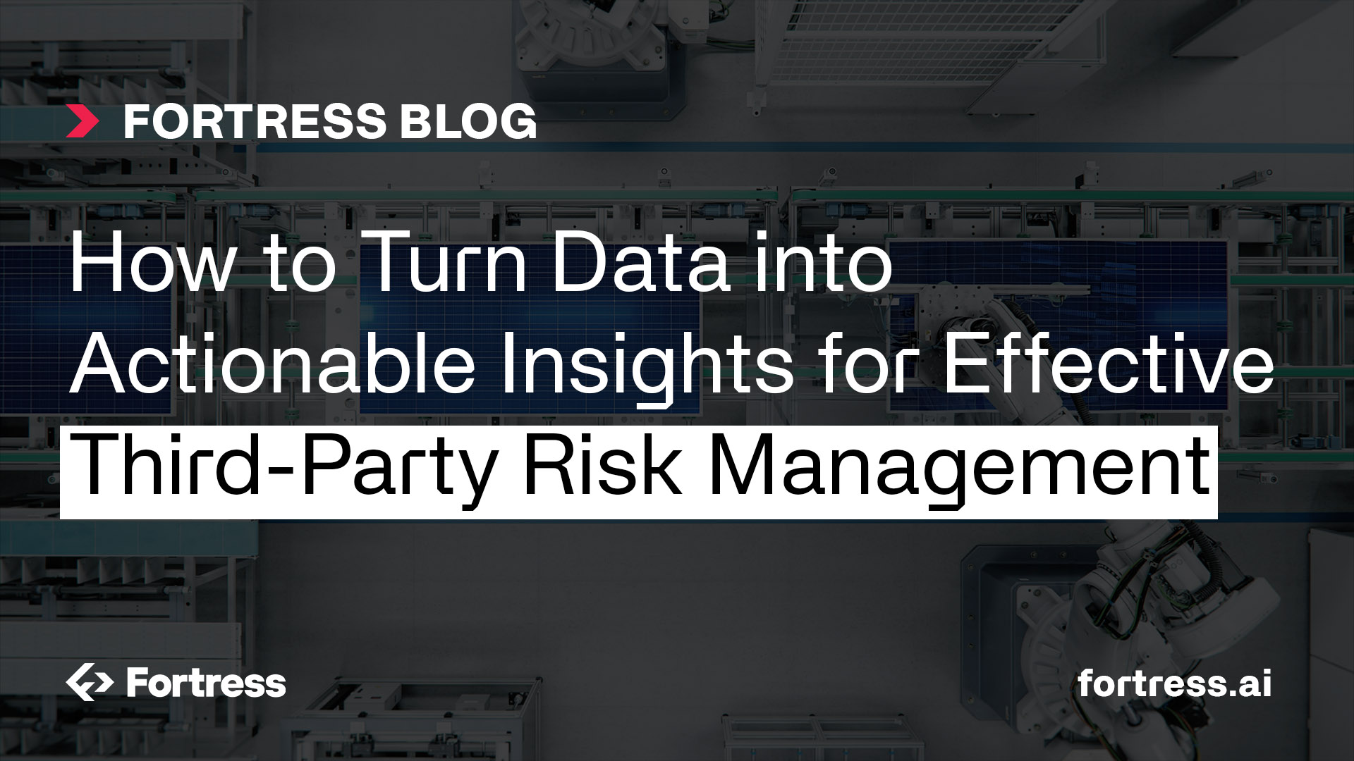 How to Turn Data into Actionable Insights for Effective Third-Party Risk Management